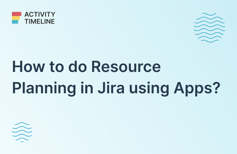 How To Create Resource Utilization Reports In Jira